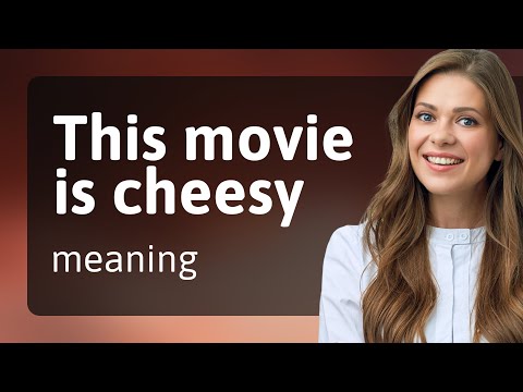 Understanding "Cheesy": A Dive into English Slang