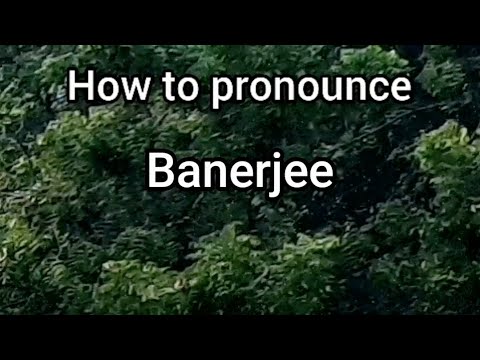 How to Pronounce Banerjee