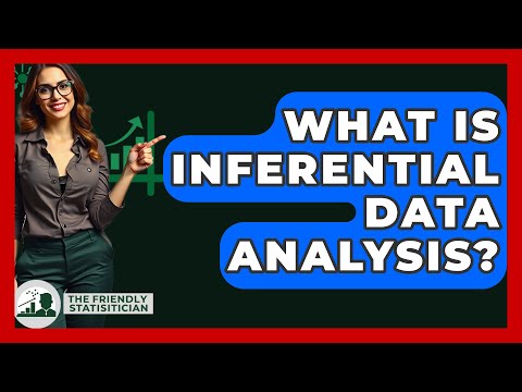 What Is Inferential Data Analysis? - The Friendly Statistician