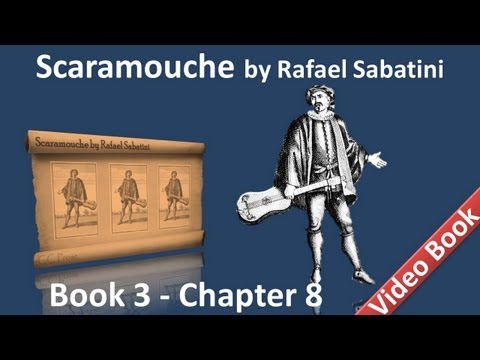 Book 3 - Chapter 08 - Scaramouche by Rafael Sabatini - The Paladin of the Third