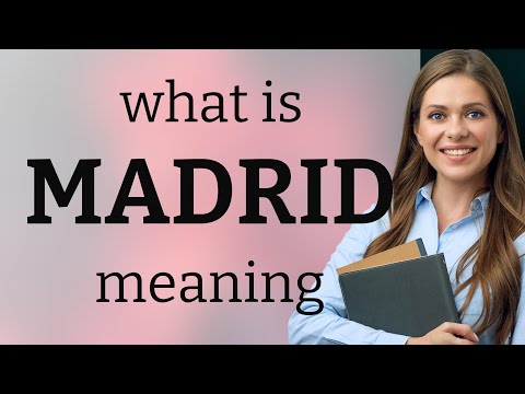 Madrid • MADRID definition