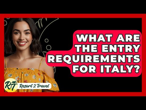 What Are The Entry Requirements For Italy? - Resort 2 Travel