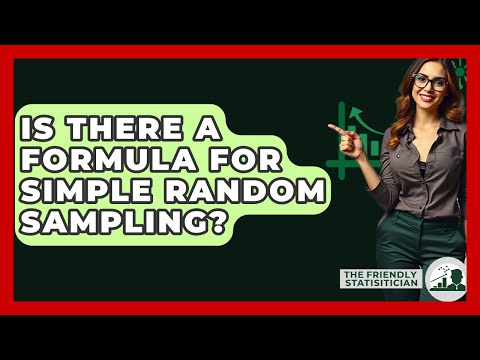 Is There A Formula For Simple Random Sampling? - The Friendly Statistician