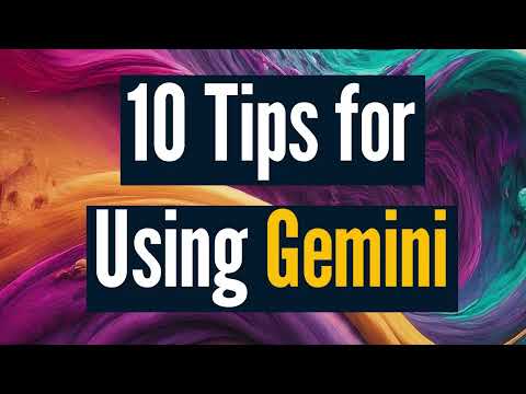 Top 10 Tips for Using Google's Bard/Gemini Effectively