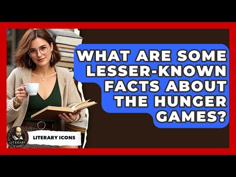 What Are Some Lesser-known Facts About The Hunger Games? - Literary Icons