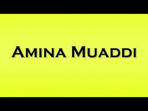 Pronunciation of Amina Muaddi