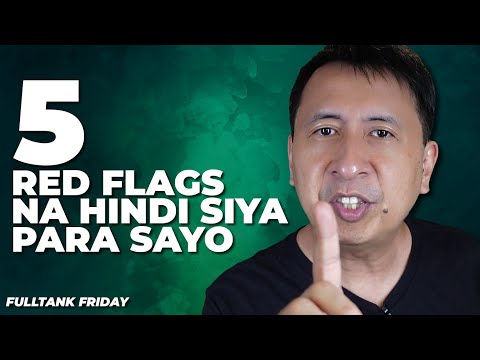 FULLTANK FRIDAY (TAGLISH): 5 Red Flag na Kailangan Bantayan Sa Isang Partner