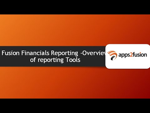 Fusion Financials Reporting -Overview of reporting Tools