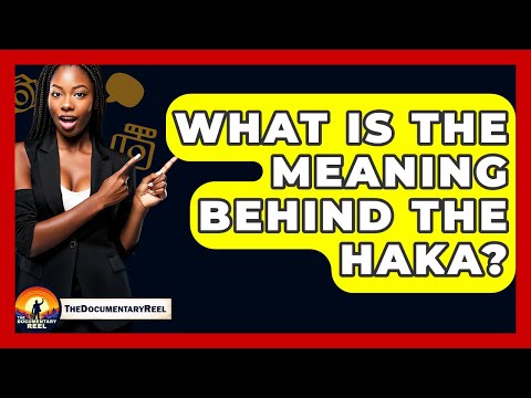 What Is The Meaning Behind The Haka? - The Documentary Reel