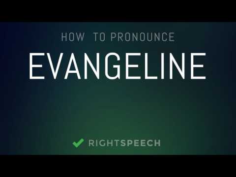 Evangeline - How to pronounce Evangeline