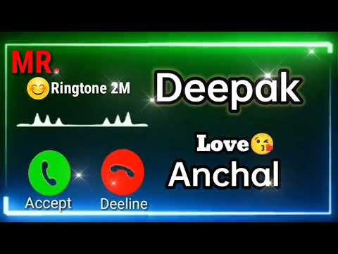 Mr.Deepak Name Ringtone -- _ Anchal Name Ringtone -- _ Whatsapp Status _ MR.Ringtone 2M #ringtone