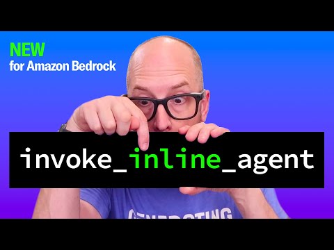 NEW - Amazon Bedrock's INLINE agent API
