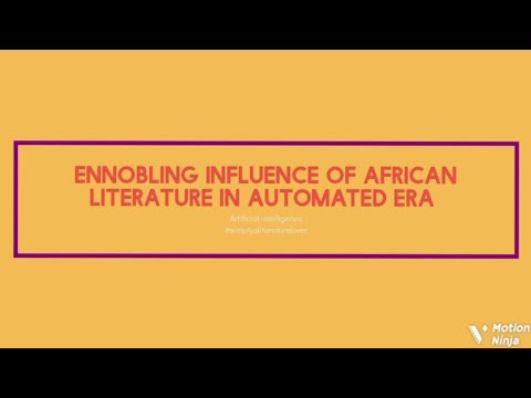 Ennobling Influence of African Literature in Automated Era