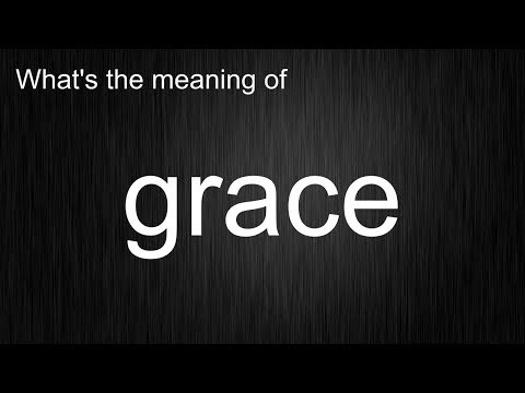 What's the meaning of "grace", How to pronounce grace?