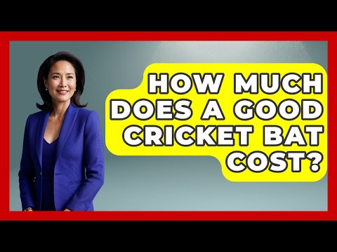 How Much Does A Good Cricket Bat Cost? - Go-To Cricket Guide