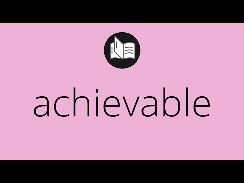 What ACHIEVABLE means • Meaning of ACHIEVABLE • achievable MEANING • achievable DEFINITION