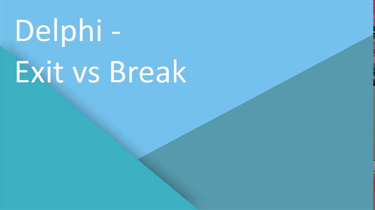 Delphi - Break vs Exit