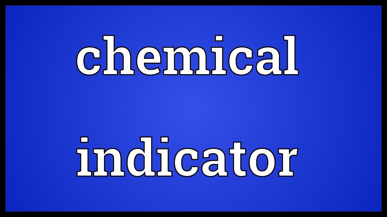 Chemical indicator Meaning