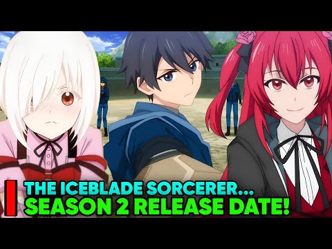 THE ICEBLADE SORCERER SHALL RULE THE WORLD SEASON 2 RELEASE DATE - [Situation]
