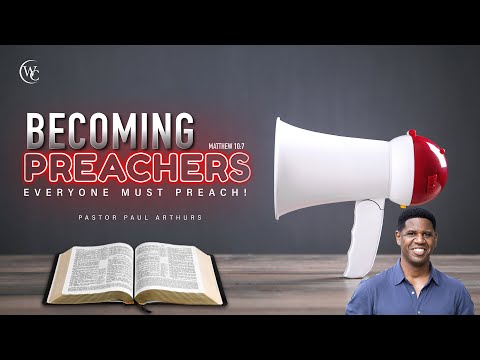 BECOMING Preachers | Pastor Paul Arthurs