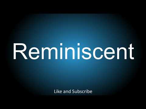 How to correctly pronounce - Reminiscent.