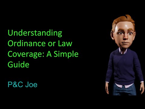 Understanding Ordinance or Law Coverage: A Simple Guide | P&C Joe