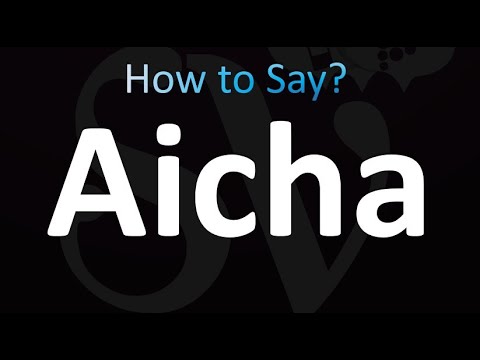 How to Pronounce Aicha