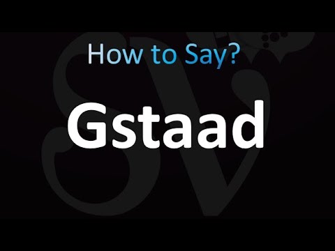 How to Pronounce Gstaad (correctly!)
