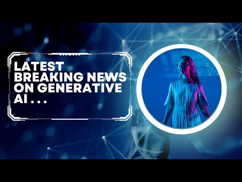 latest Breaking news on generative AI !!