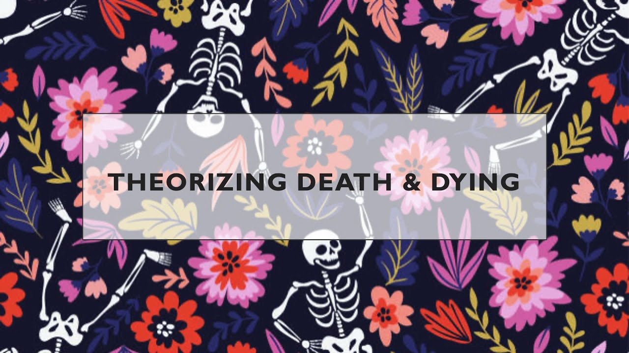 ASB 253: Theorizing Death & Dying