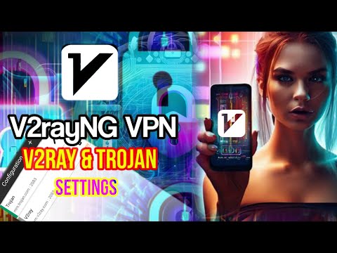 Complete V2rayNG VPN Setup Guide for V2RAY and Trojan Protocols