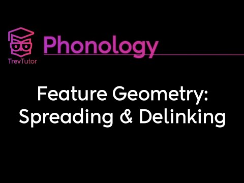 [Phonology] Feature Geometry: Spreading and Delinking