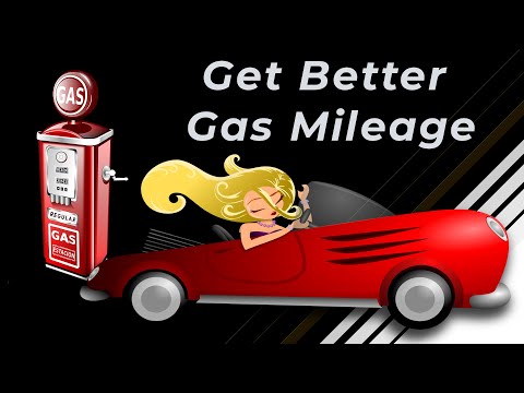 34 Ways - How to Get Better Gas Mileage and Save Money on Gas for The Best MPG