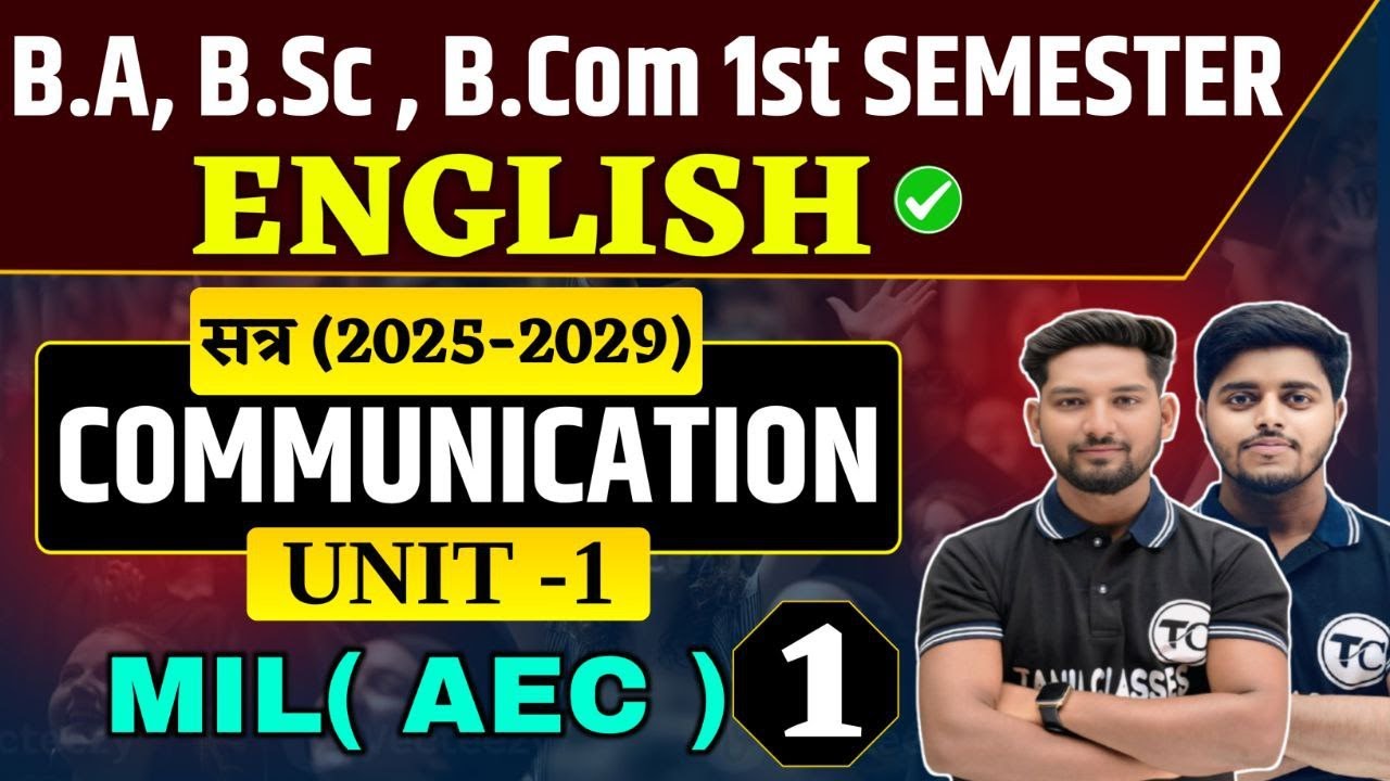 B.A, B.Sc, B.Com 1st Semester MIL English Unit 1  | Communication | English Semester 1 (AEC ) MIL