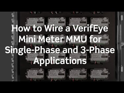 How to Wire VerifEye™ Mini Meter MMU Submeter for Single Phase and 3-Phase Applications