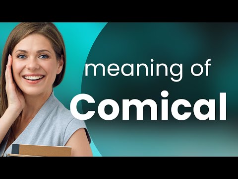 Comical | definition of COMICAL