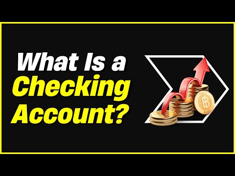 What Is A Checking Account? | How Does Checking Account Work?