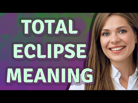Total eclipse | meaning of Total eclipse