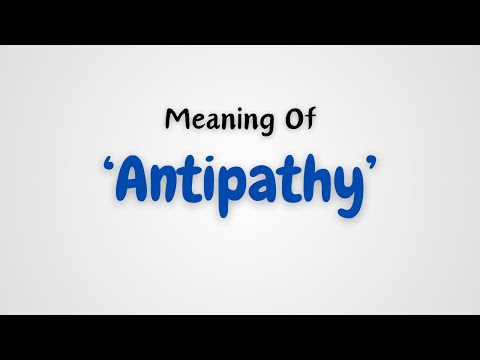 What is the meaning of Antipathy?