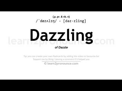 Pronunciation of Dazzling | Definition of Dazzling