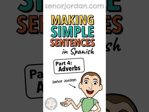 Spanish Bite - Making simple sentences in Spanish | Part 4: Adverbs