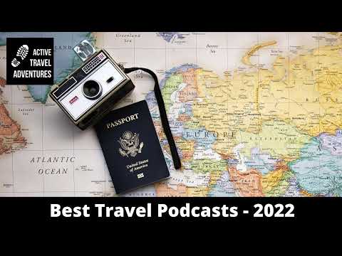 25 Best Travel Podcasts for 2022
