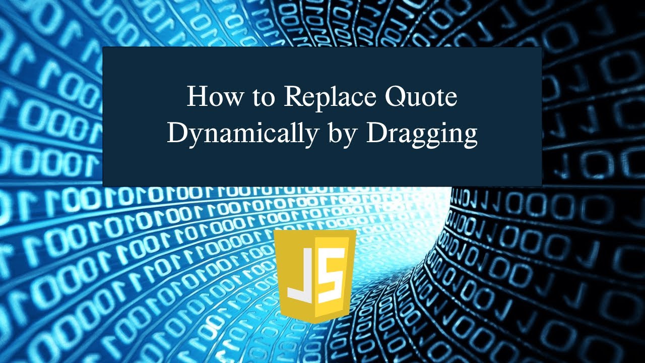 How to Replace Quote Dynamically by Dragging in JavaScript