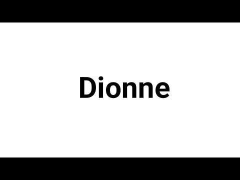 Dionne || How to pronounce Dionne || Dionne Meaning