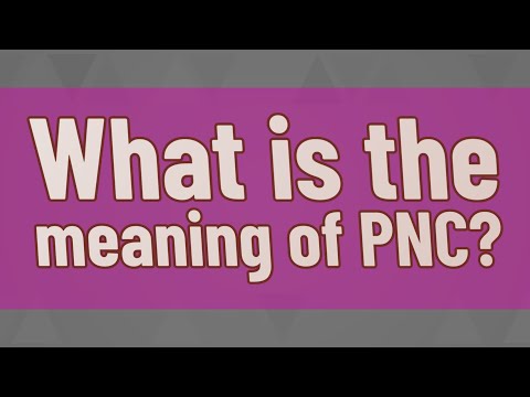What is the meaning of PNC?