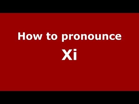 How to Pronounce Xi - PronounceNames.com