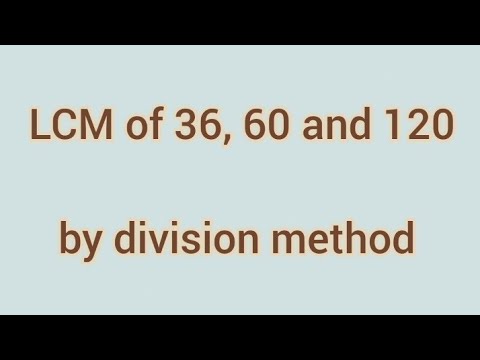 LCM of 36, 60 and 120 by division method | Learnmaths
