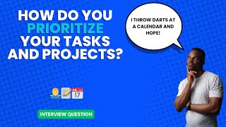How do you prioritize your tasks and projects? - Interview Question - PeopleTeam
