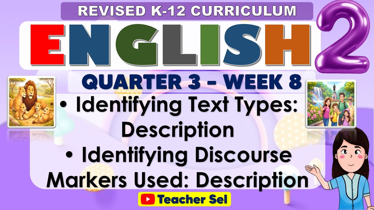 English 2 Quarter 3 Week 8 Revised K-12 - • Identifying Text Types: Description