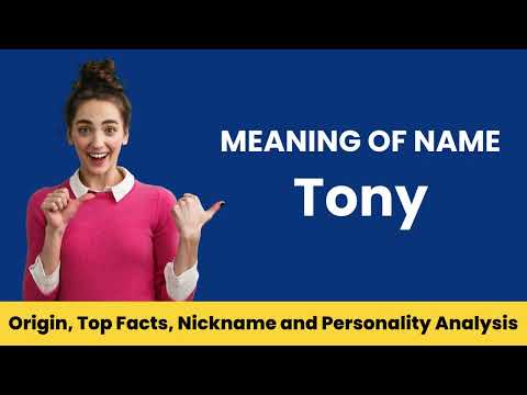 Tony Name Facts, Meaning, Personality, Nickname, Origin, Popularity, Similar Names and Poetry
